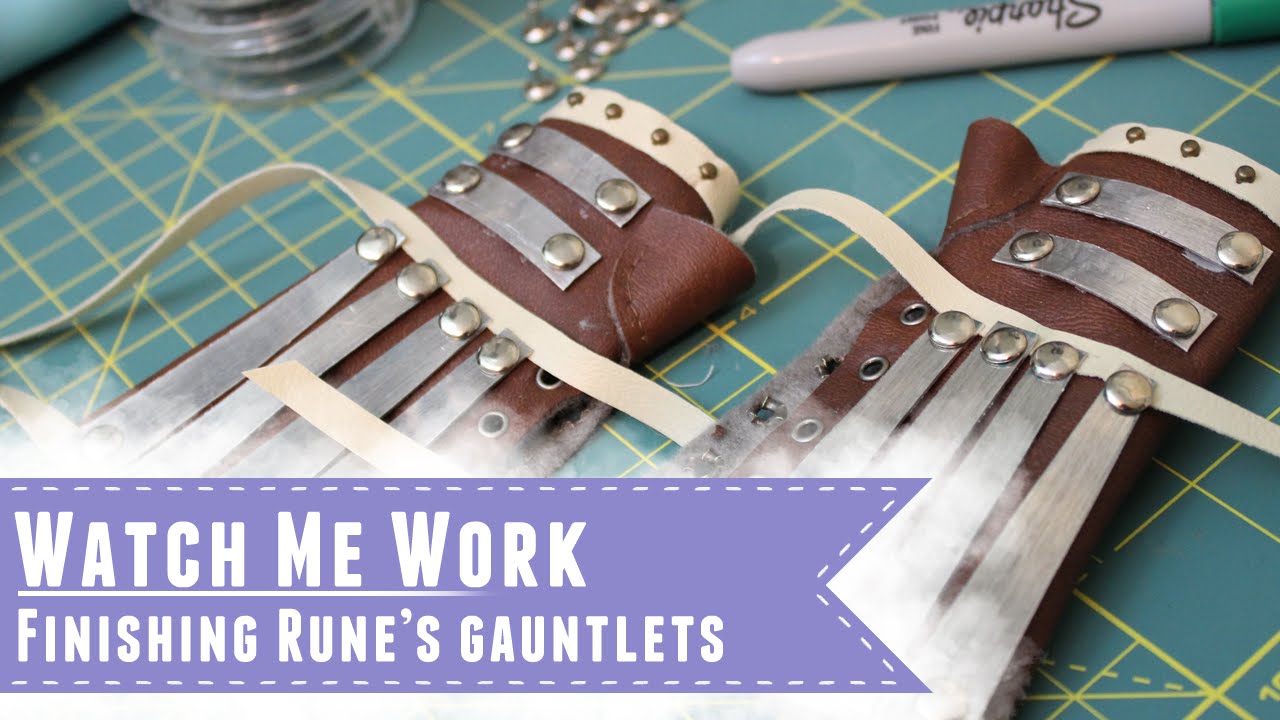 Watch me work: Making Rune's gauntlets - YouTube