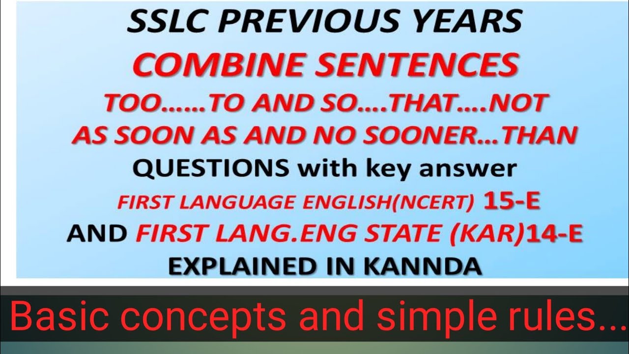 COMBINE SENTENCES USING TOO... TO AND SO...THAT...NOT AND AS SOON AS ...