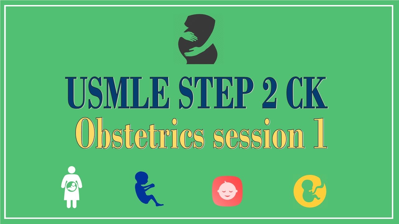 USMLE STEP 2 CK: Obstetrics session 1 - YouTube
