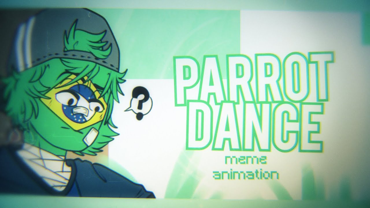 [OLD] Wholesome Parrot Dance || MEME [CountryHumans] ||ft. 25 countries ...