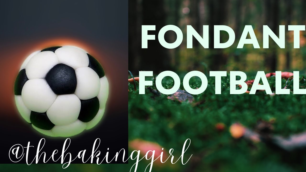 Fondant Football |How to make football with fondant | @TheBakingGirl ...