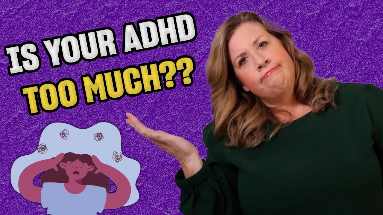 How To Handle Being Told Your ADHD Personality is TOO MUCH - YouTube