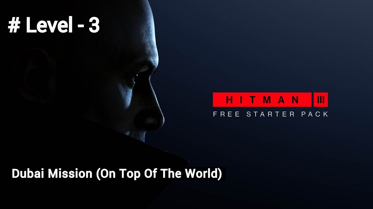 Hitman 3 | Free Starter Pack | Level - 3 - YouTube