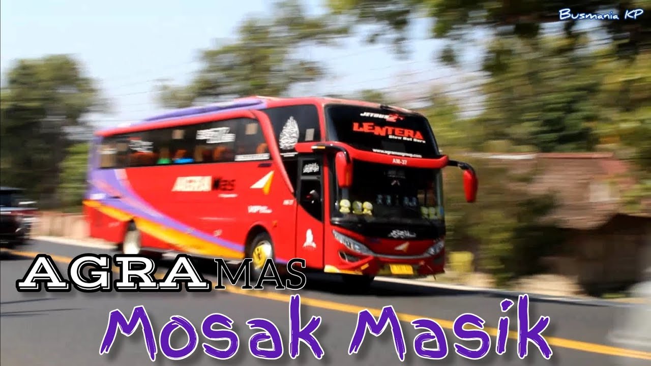 AGRA MAS MOSAK MASIK || MURNI JAYA LARI KESETANAN || HUNTING BUS SIANG ...