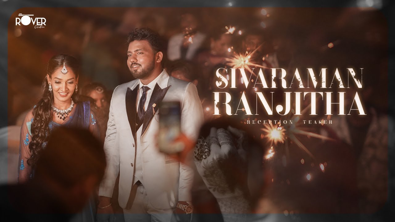 Siva&Ranjitha | Reception Teaser | Rover Creation - YouTube
