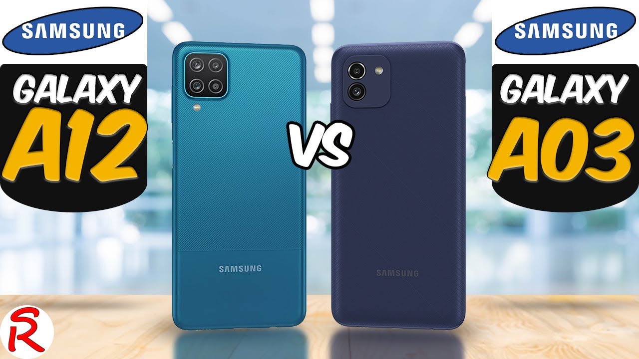 Samsung Galaxy A12 vs Samsung Galaxy A03 - YouTube