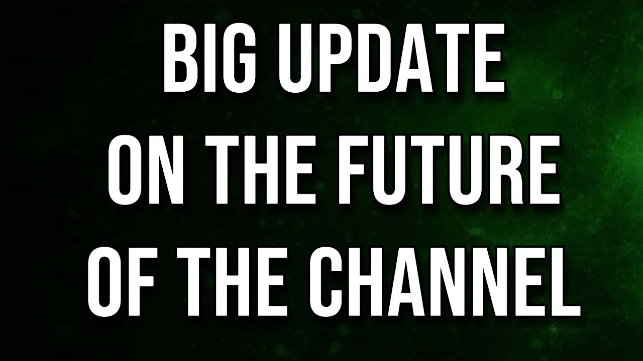 Big Update on The Future of the Channel - YouTube