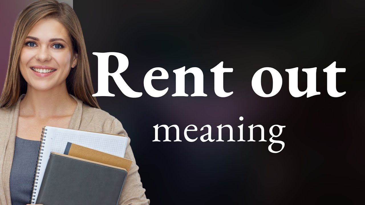 Rent out • definition of RENT OUT - YouTube