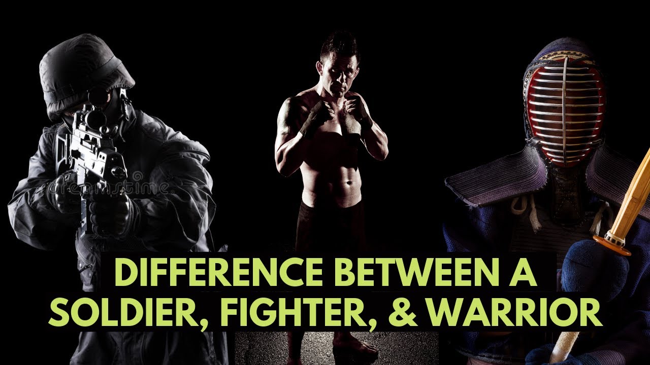 Difference Between A Soldier, Fighter And Warrior - YouTube