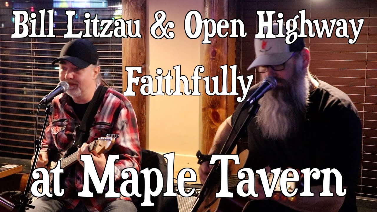 Bill Litzau & Open Highway - Journey's Faithfully (Live at Maple Tavern ...