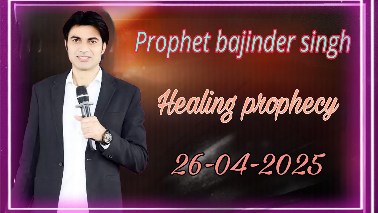 Prophet bajinder singh ministry healing prophecy 26-04-2025#treending ...