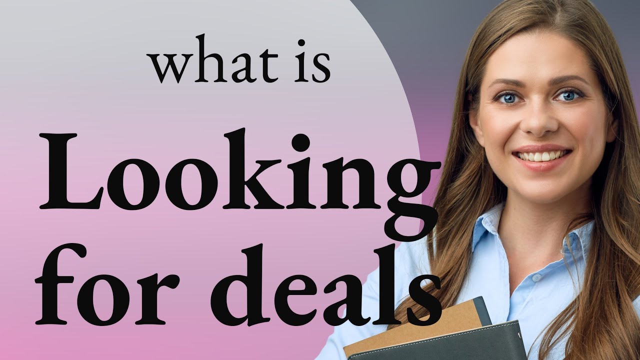 Understanding "Looking for Deals": A Guide for English Language ...