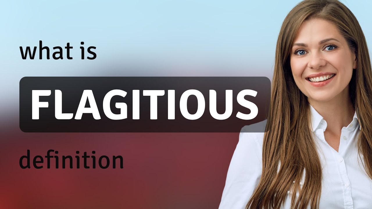 Flagitious | what is FLAGITIOUS definition - YouTube