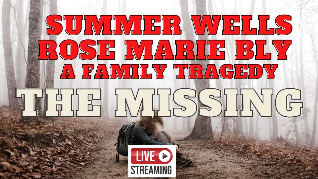 Summer Wells, Rose Marie Bly, A Family Tragedy - YouTube