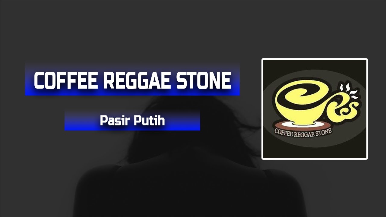 Coffee Reggae Stone - Pasir Putih || Lyric Video - YouTube