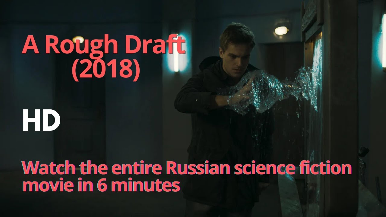 A Rough Draft (2018): Watch the entire Russian sci-fi movie in 6 ...