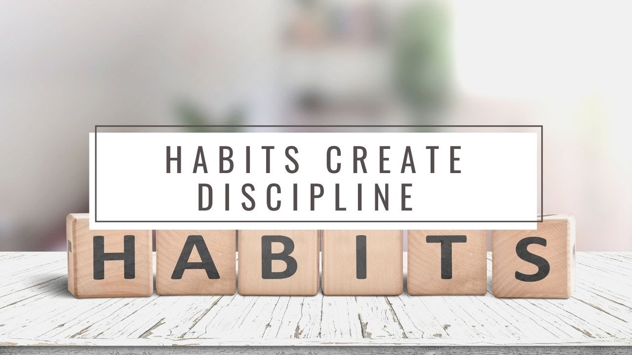 Habits create discipline - YouTube