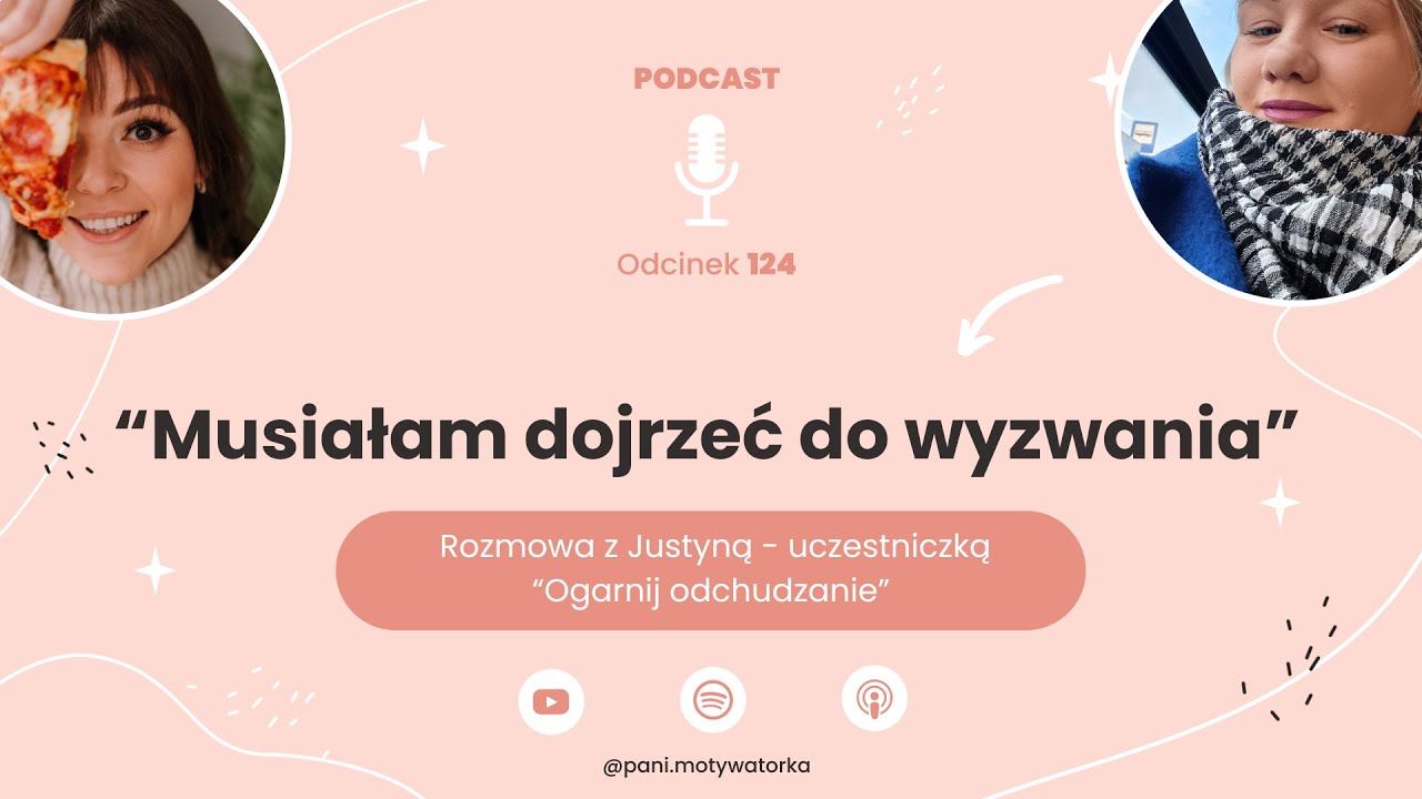 Podcast #124 - Dojrzała do wyzwania i w końcu się udało! Rozmowa z ...