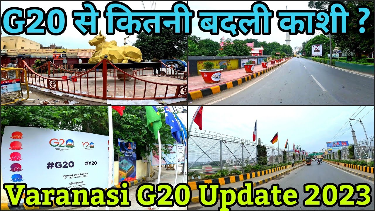 Varanasi G20 August 2023 | काशी को G20 ने कितना बदला!!! - YouTube