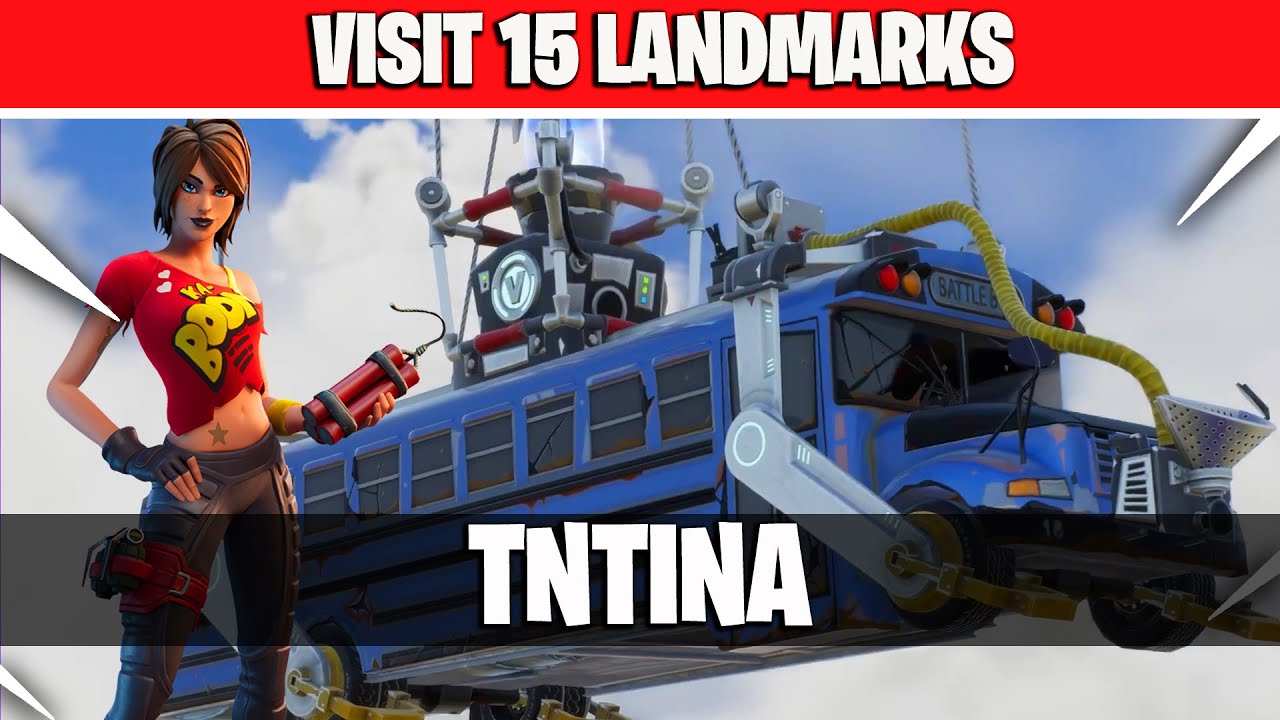 Visit 15 Different Landmarks in Fortnite ! TNTinas Trial - YouTube