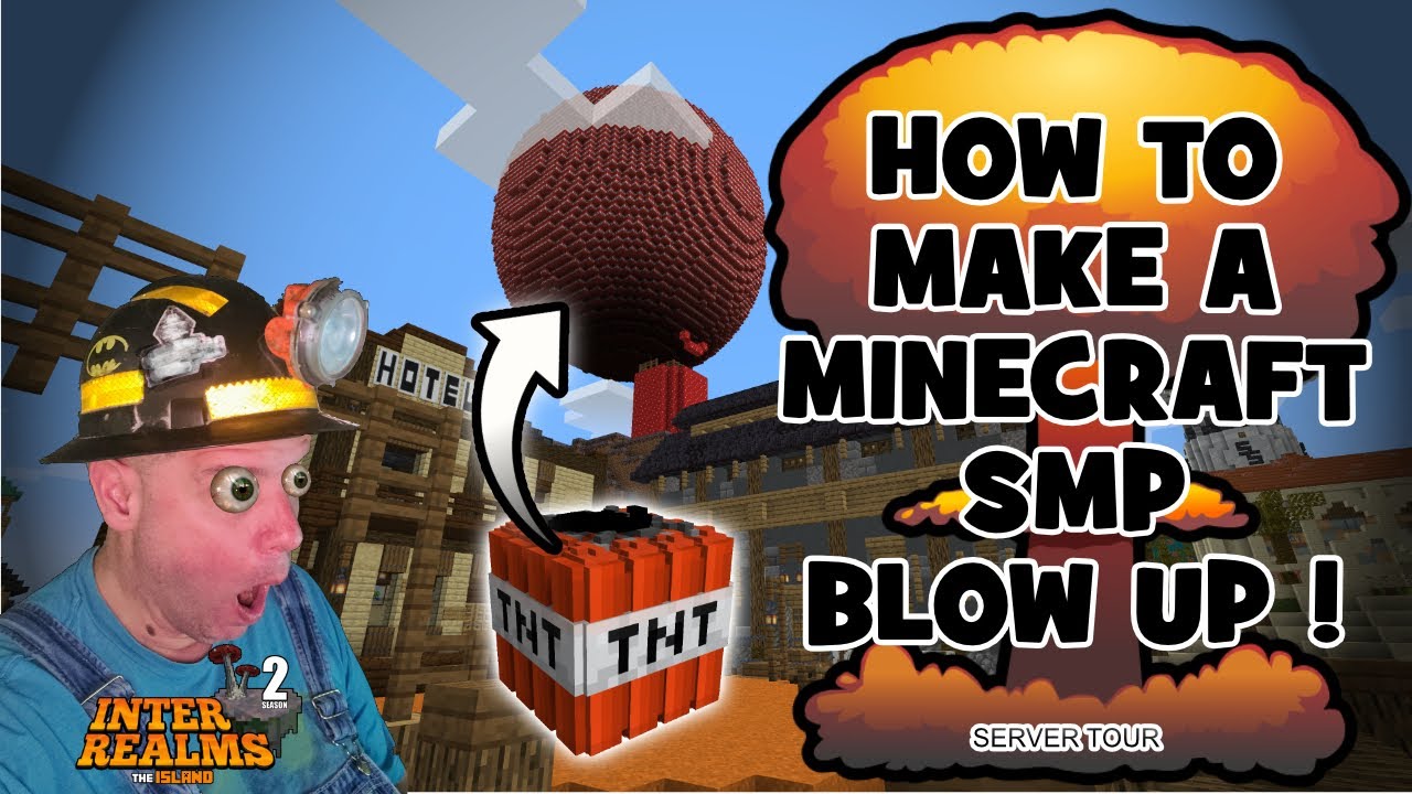 HOW TO MAKE A MINECRAFT SMP BLOW UP! : Server tour with a BANG! # ...