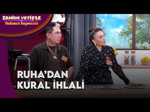 Ruha, Yaptığı Kural İhlalinin Sebebini Açıklıyor | Zahide Yetiş'le Tadımız Kaçmasın 18. Bölüm