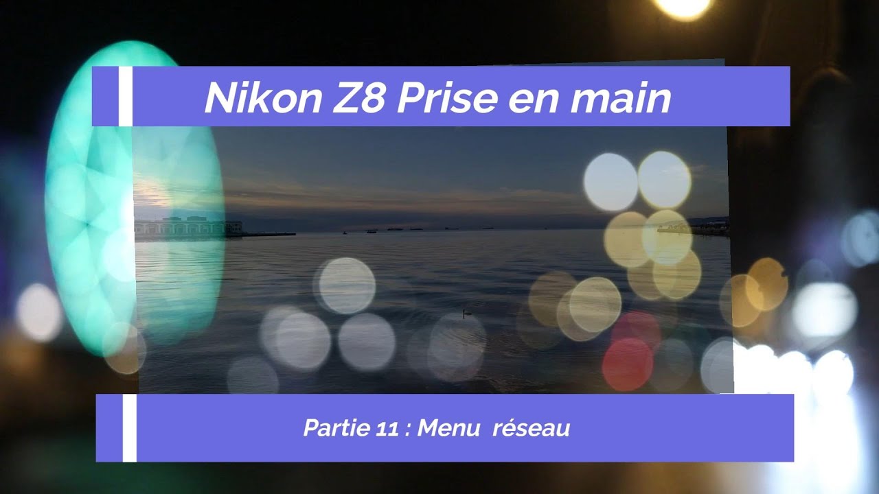 Episode 11 : Nikon Z8 Menu réseau - YouTube