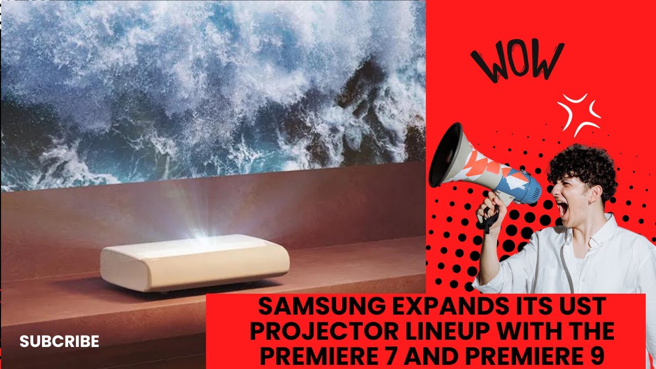 Samsung expands its UST projector lineup with the Premiere 7 and ...