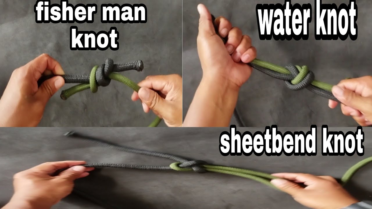 HOW TO TIE WATER KNOT,SHEET BEND AND FISHER MAN KNOT? - YouTube