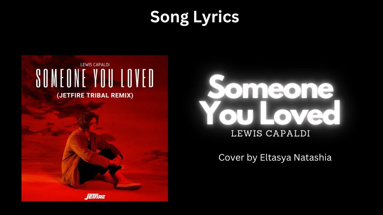 Someone You Loved - Lewis Capaldi Cover by Eltasya Natashia | Song ...