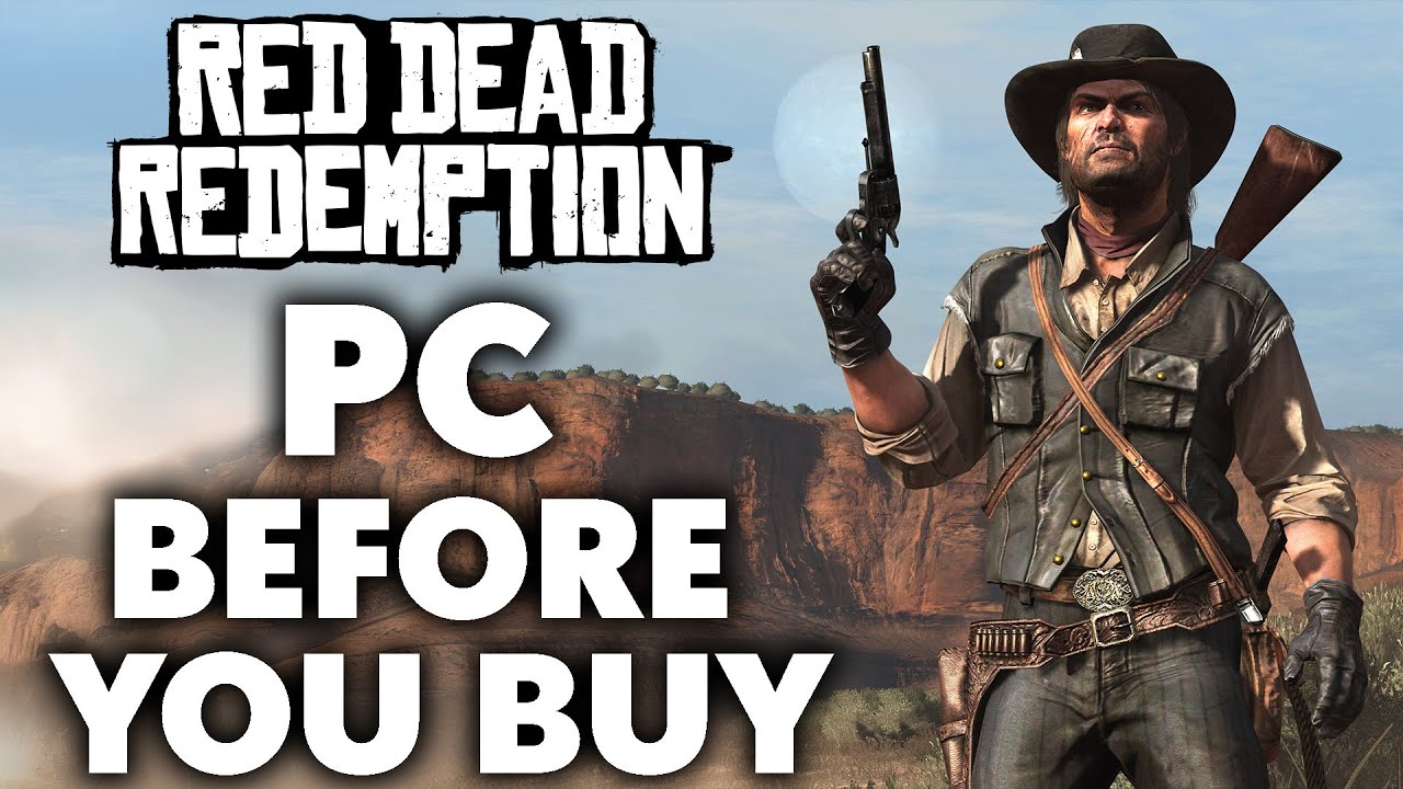 Red Dead Redemption PC - 11 Things You Need To Know BEFORE YOU BUY ...