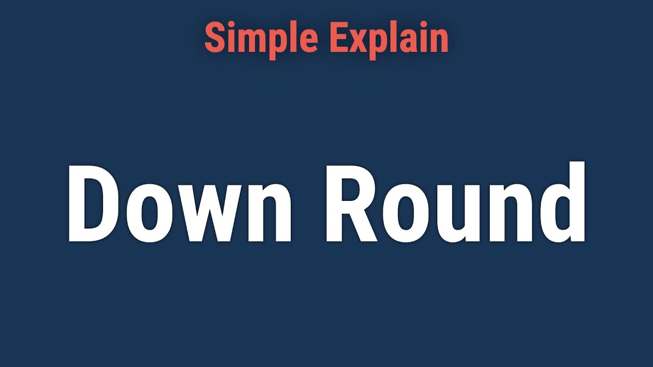 Down Round: Overview, Implications and Alternatives - YouTube