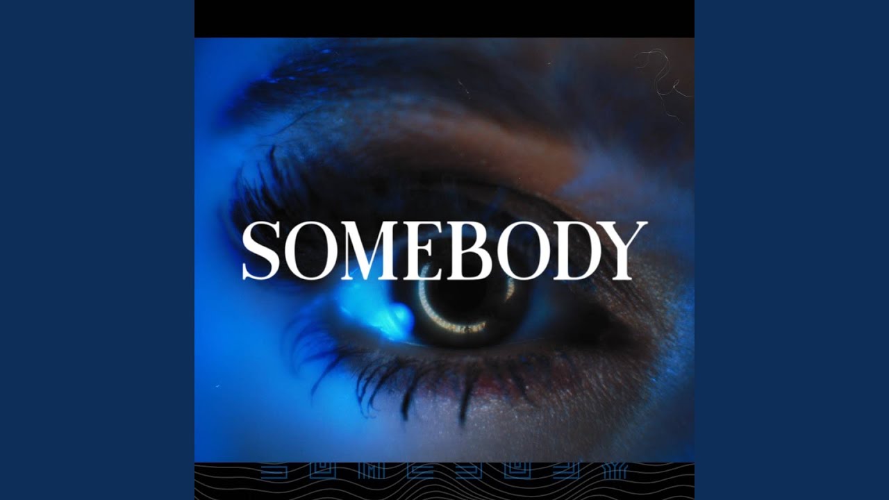 Somebody - YouTube
