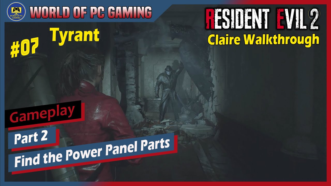 Part 07 Power Panel Part 2 & Tyrant boss fight Resident Evil 2 Remake ...