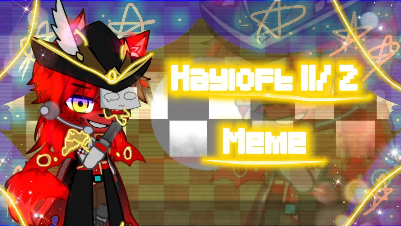 Hayloft ||/2 Meme | FNaF 1 (Mostly Foxy) + Puppet/Marionette | Tweening ...