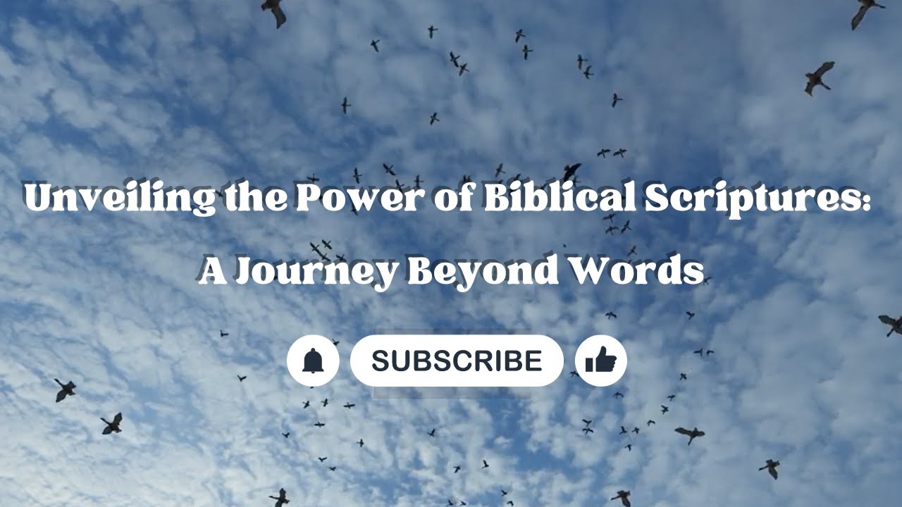 Unveiling the Power of Biblical Scriptures: A Journey Beyond Words ...