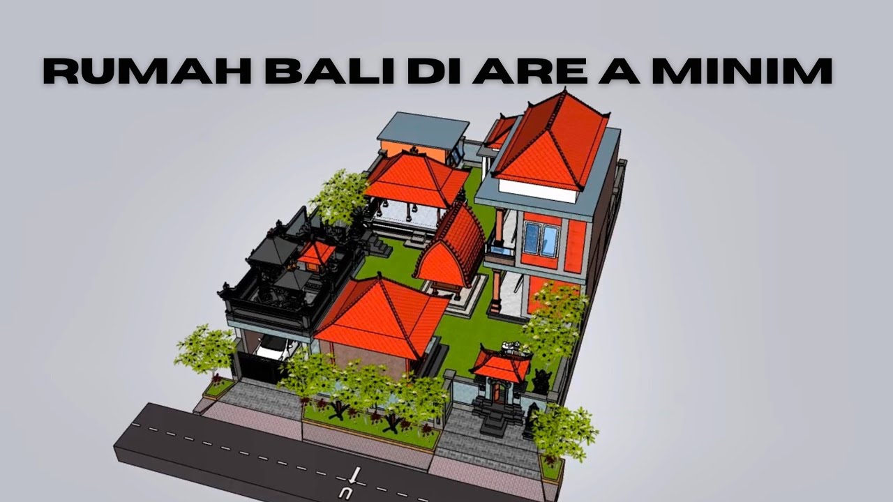 Tata Ruang RUMAH ADAT BALI MINIMALIS di area SEMPIT sesuai ASTA KOSALA ...