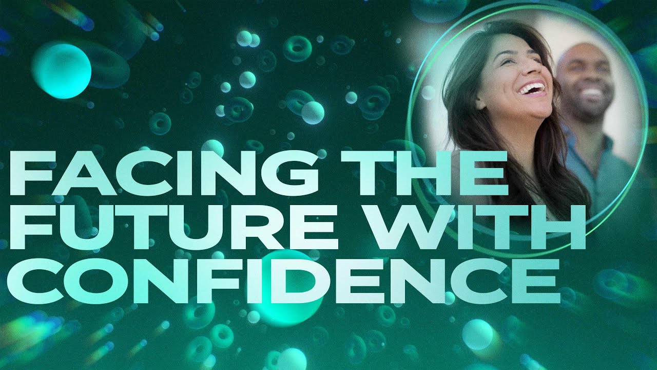 Facing the Future with Confidence - YouTube