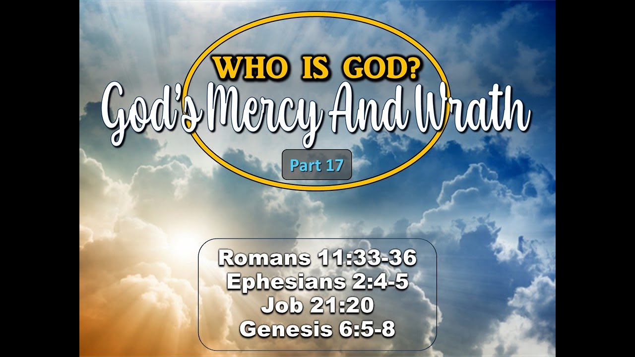 Who Is God? God's Mercy and Wrath, Part 17 - YouTube