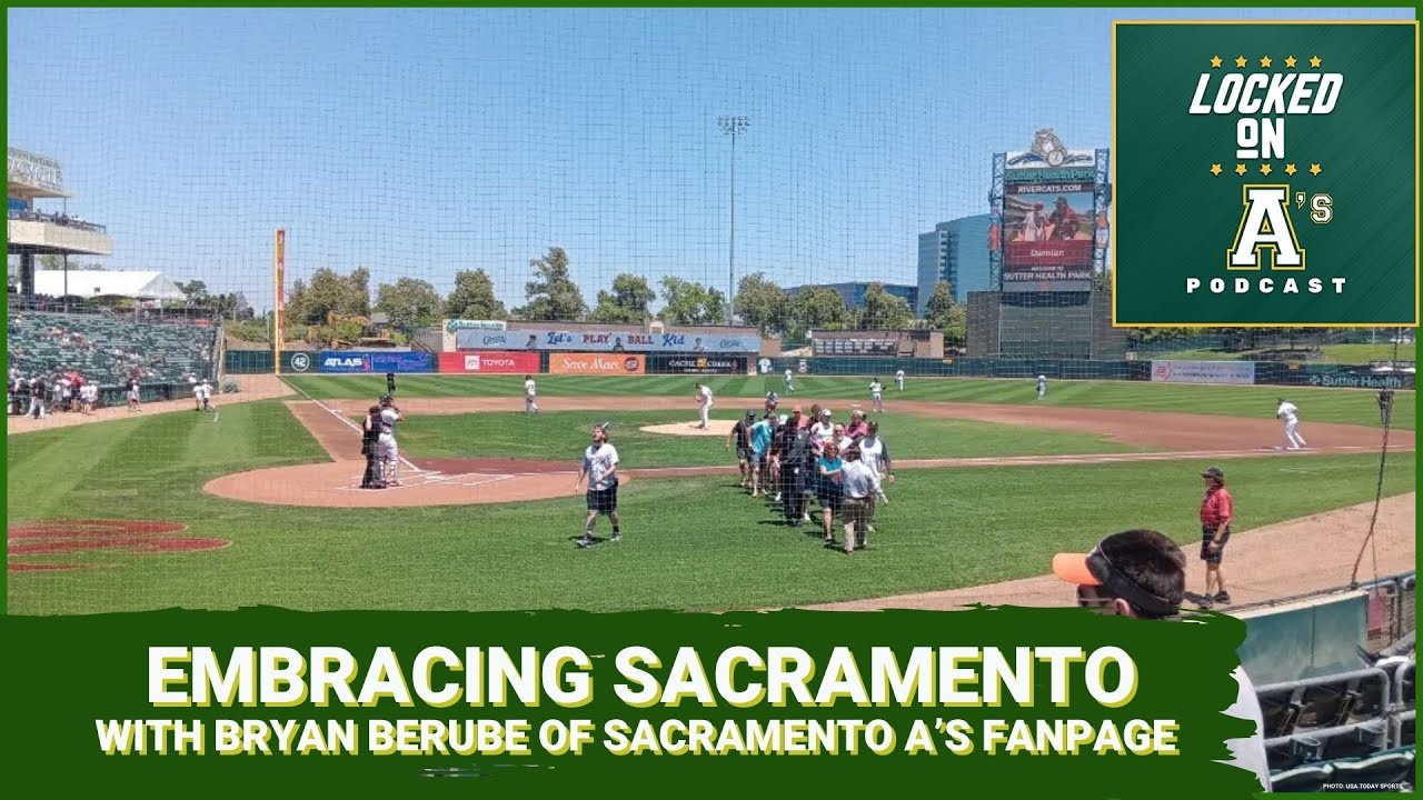 Being Positive About the Sacramento A's with Bryan Berube of Sacramento A's Fanpage - YouTube