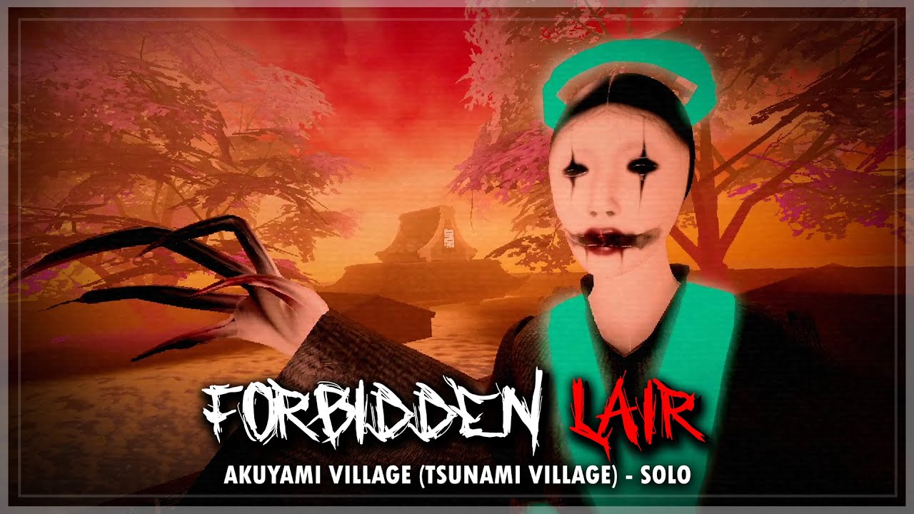 Forbidden Lair - Akuyami Village (Tsunami Village) - Solo (Full ...
