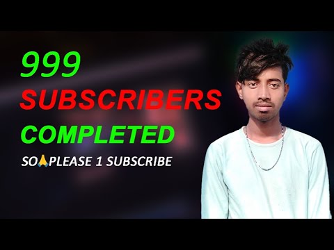 999 Subscribers Completed ।। Very Happy ।। So Please Want 1 Subscriber ...