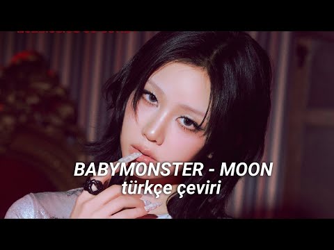 Babymonster - Moon türkçe çeviri