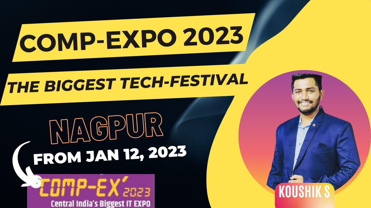 Comp Expo 2023, the Biggest Tech Festival in Nagpur from January 12 to ...
