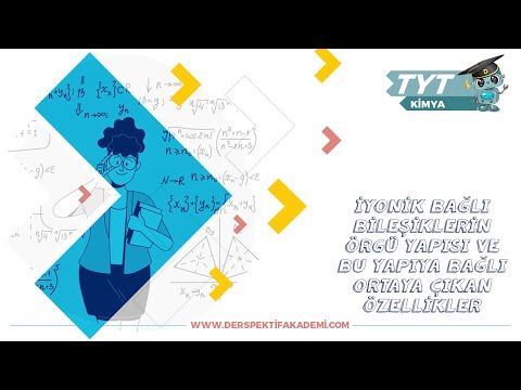 İyonik Bağlı Bileşiklerin Örgü Yapısı ve Bu Yapıya Bağlı Olarak Ortaya Çıkan Özellikler