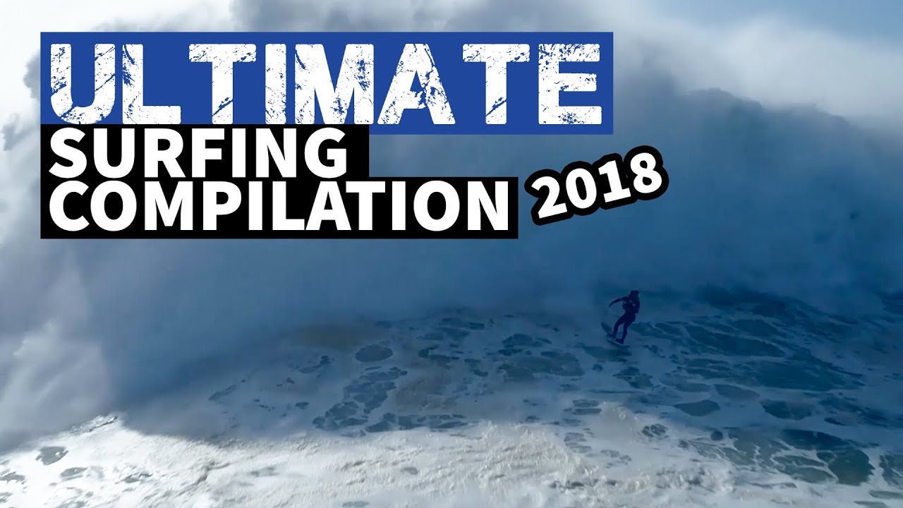 Ultimate Surfing Compilation 2018 | Biggest Waves and Craziest Surfers ...
