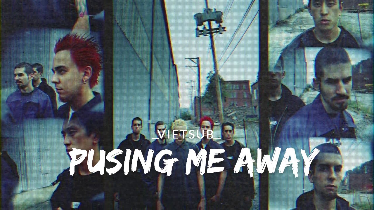 [Vietsub] Pushing Me Away - Linkin Park - YouTube