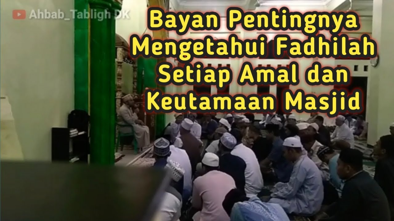 Bayan Pentingnya Mengetahui Fadhilah Setiap Amal dan Keutamaan Masjid ...