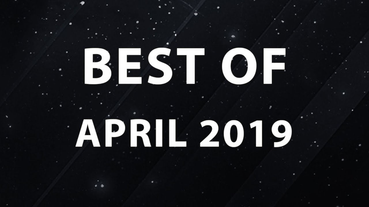 Best of April 2019! - YouTube