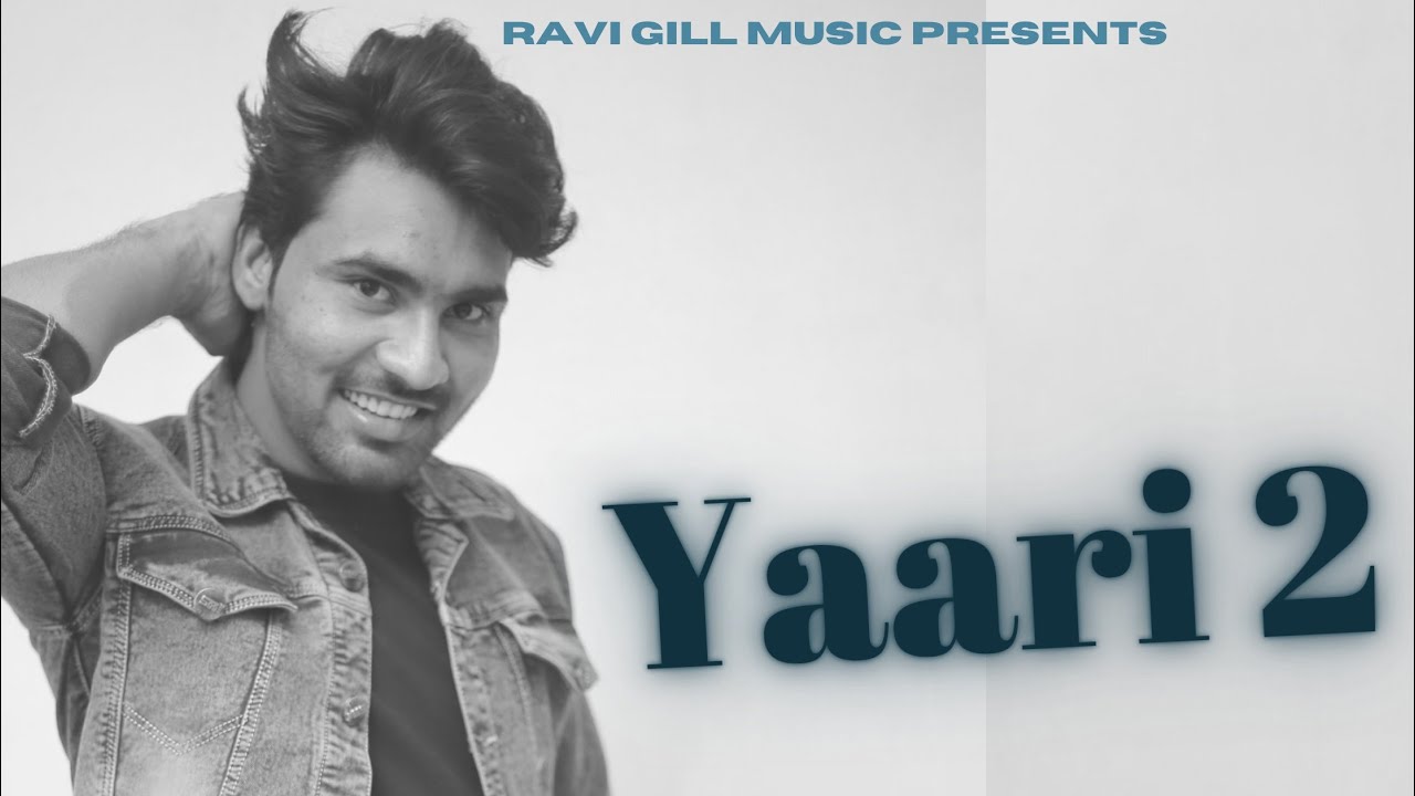 Yaari 2 | Ravi Gill | (official song )| Ravi Gill Music | Latest ...